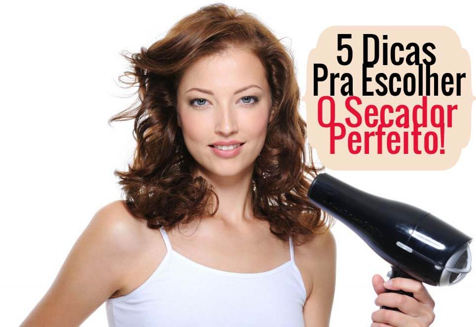 5 Dicas Pra Escolher O Melhor Secador - Juro Valendo 5 Dicas Pra Escolher O Melhor Secador - Juro Valendo