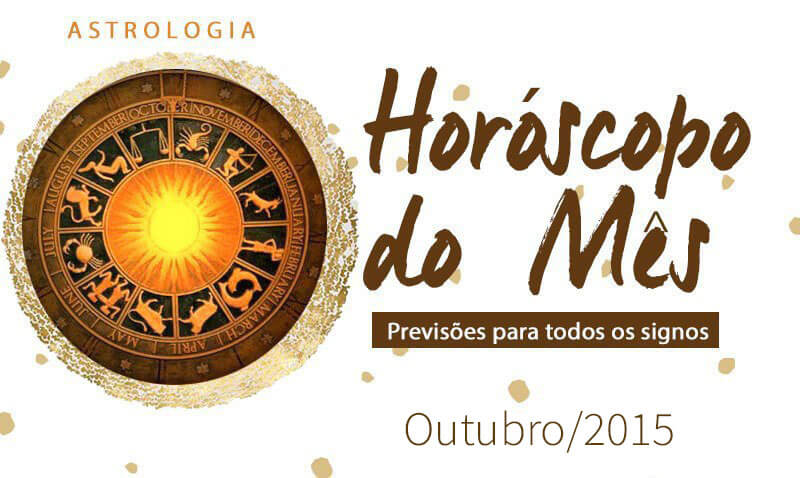 Horóscopo de Outubro de 2015 para todos os signos - Juro Valendo